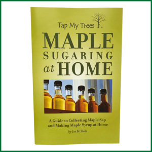 Maple Sugaring at Home book - Tap My Trees - Maple Sugaring for the ...
